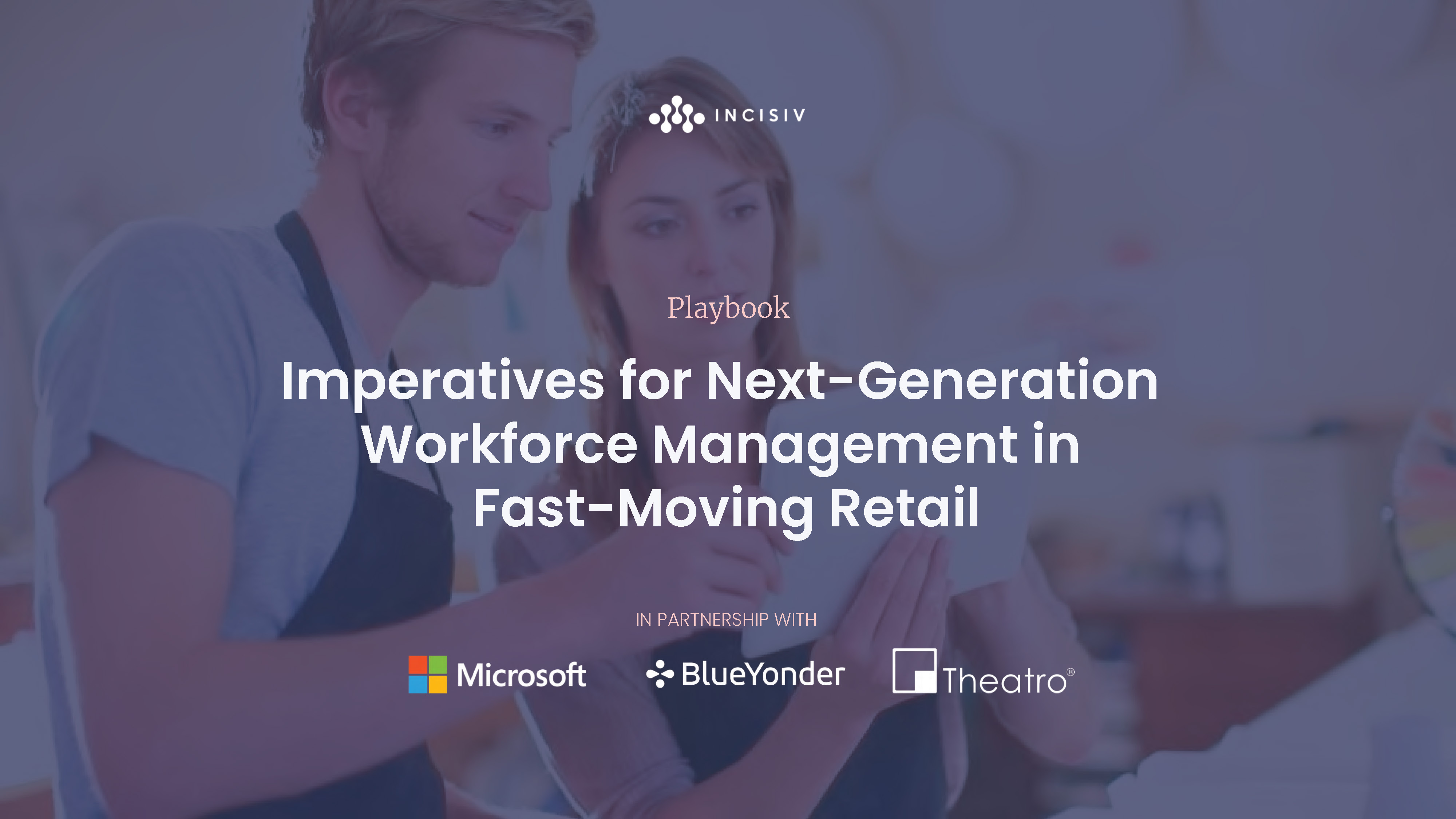 Imperatives for Next-Generation Workforce Management in Retail Imperatives for Next-Generation Workforce Management in Retail